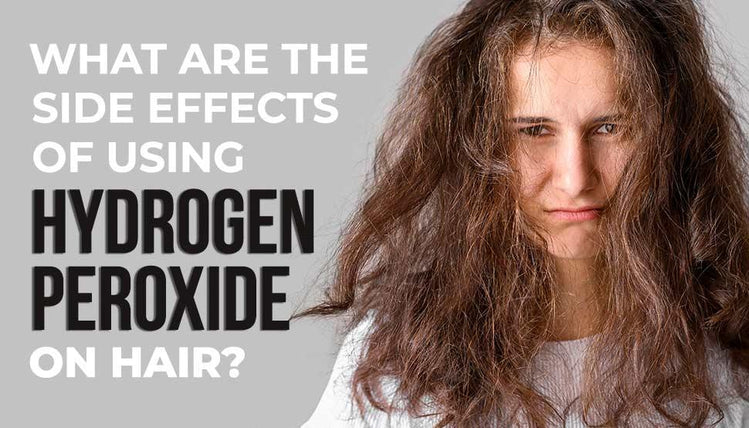 What Are the Side Effects of Using Hydrogen Peroxide on Hair – Indus Valley
